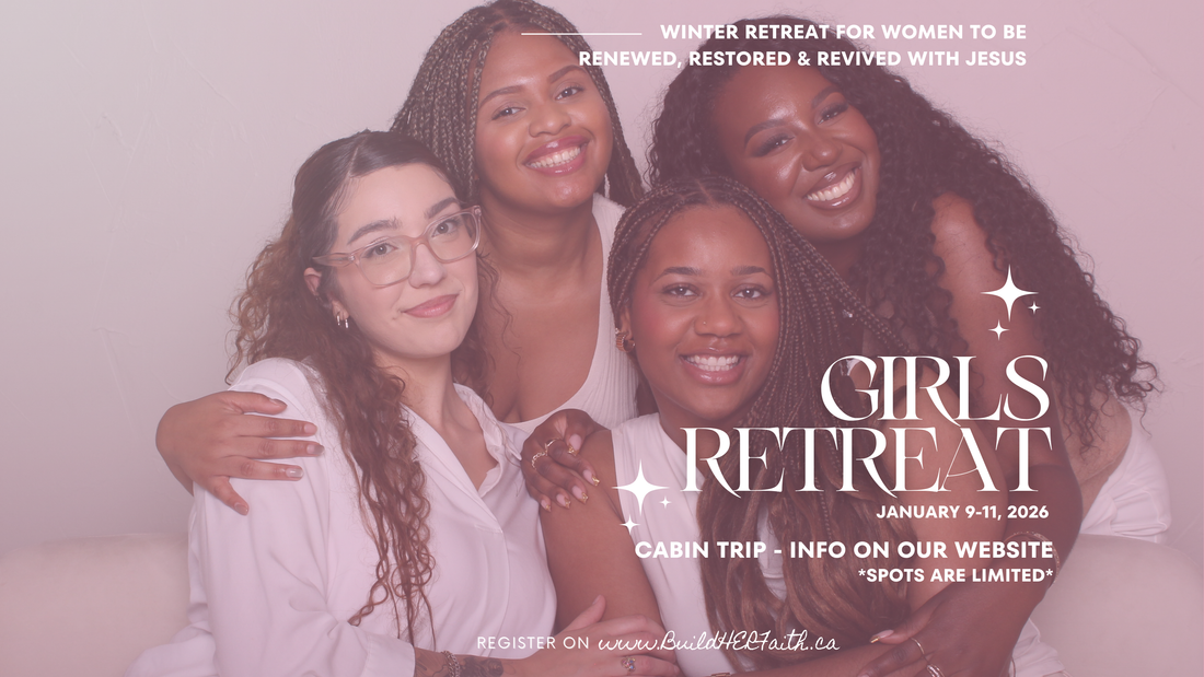 GIRL'S RETREAT – Build HER Faith